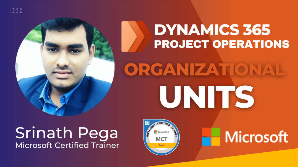 Project Operations #3: Organizational Units – Srinath Pega