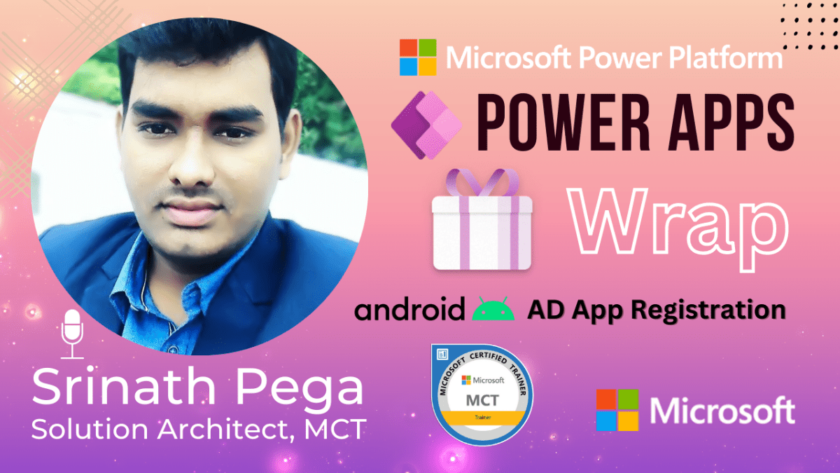 Power Apps Wrap AD App Registration for Android – Srinath Pega