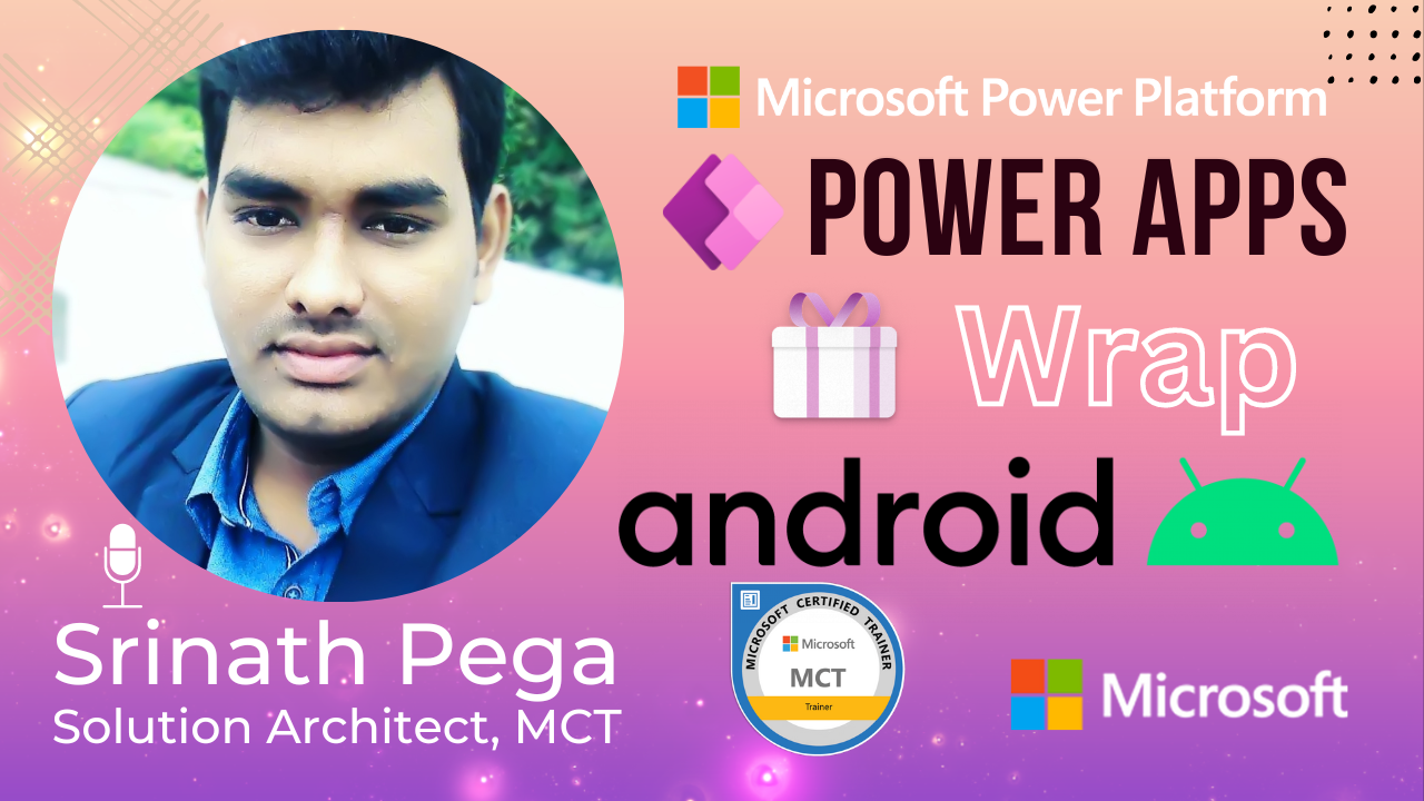 Power Apps Wrap Wizard for Android – Srinath Pega