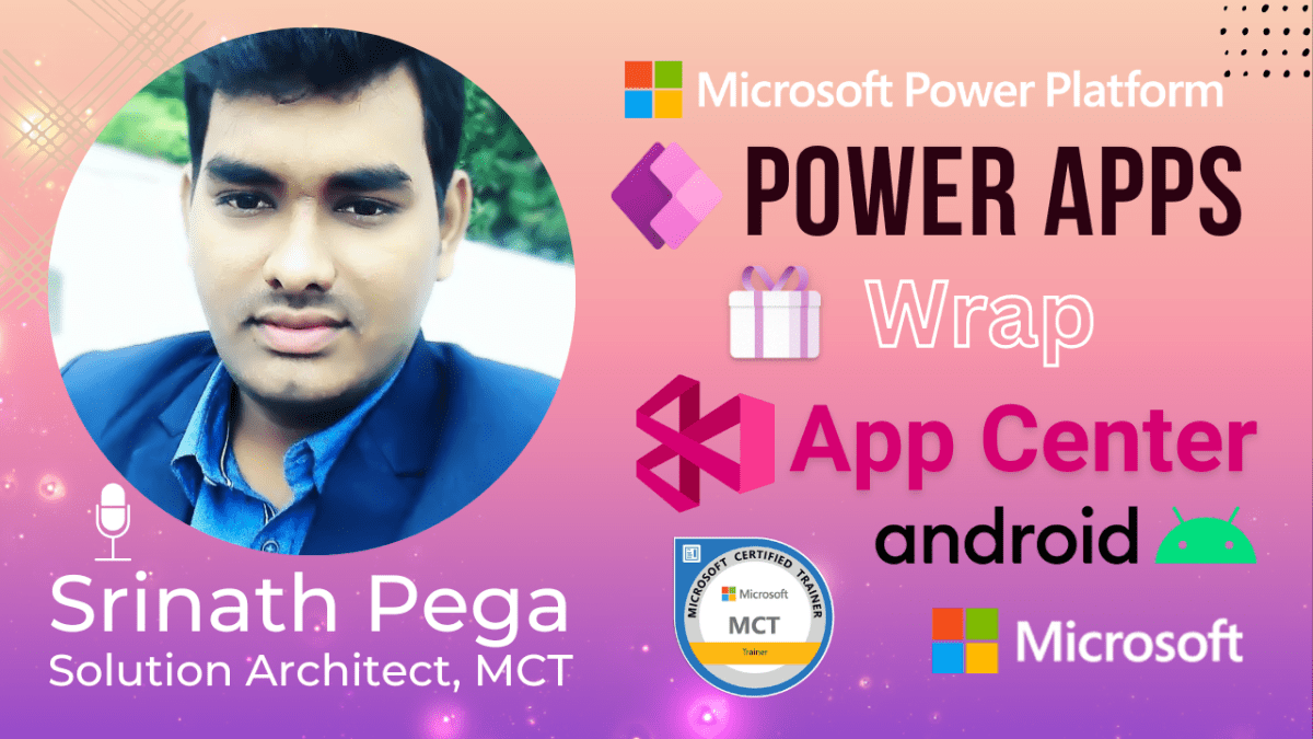 Power Apps Wrap-Microsoft App Center for Android – Srinath Pega