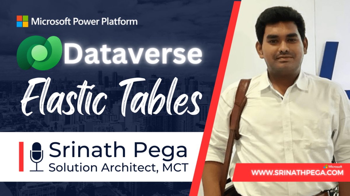 Microsoft Dataverse Elastic Tables – Srinath Pega